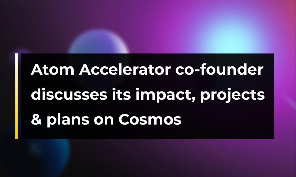 Atom Accelerator co-founder discusses its impact, projects & plans on ...
