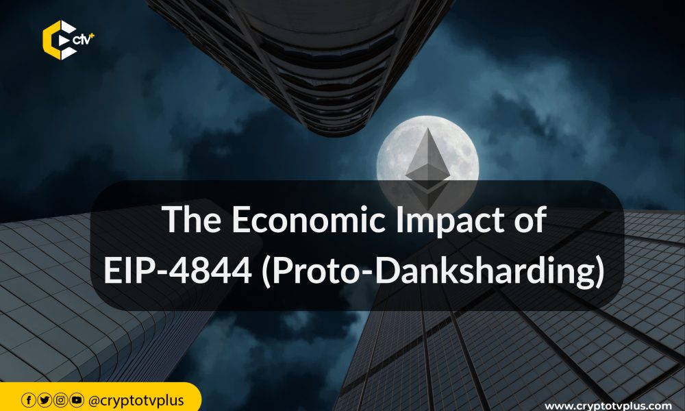 The Economic Impact of EIP-4844 (Proto-Danksharding) – CryptoTvplus - The Leading Blockchain ...