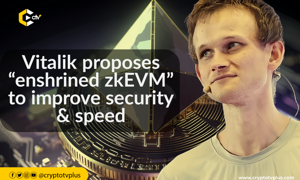 Vitalik proposes “enshrined zkEVM” to improve security & speed – CryptoTvplus - The Leading ...
