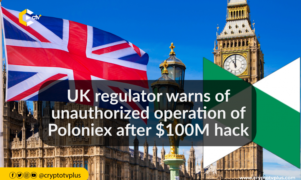 UK regulator warns of unauthorized operation of Poloniex after $100M ...