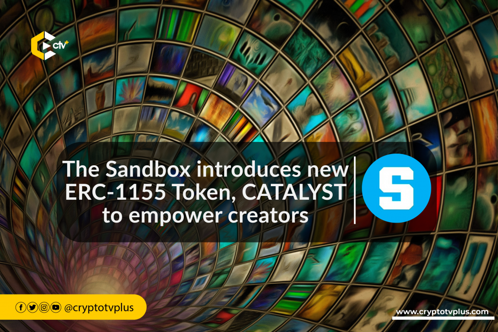The Sandbox introduces new ERC-1155 Token, CATALYST to empower creators | CryptoTvplus - The ...