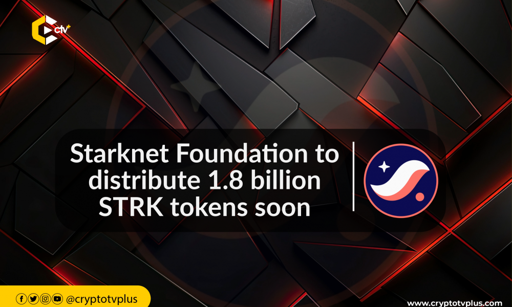 Starknet Foundation to distribute 1.8 billion STRK tokens soon – CryptoTvplus - The Leading ...