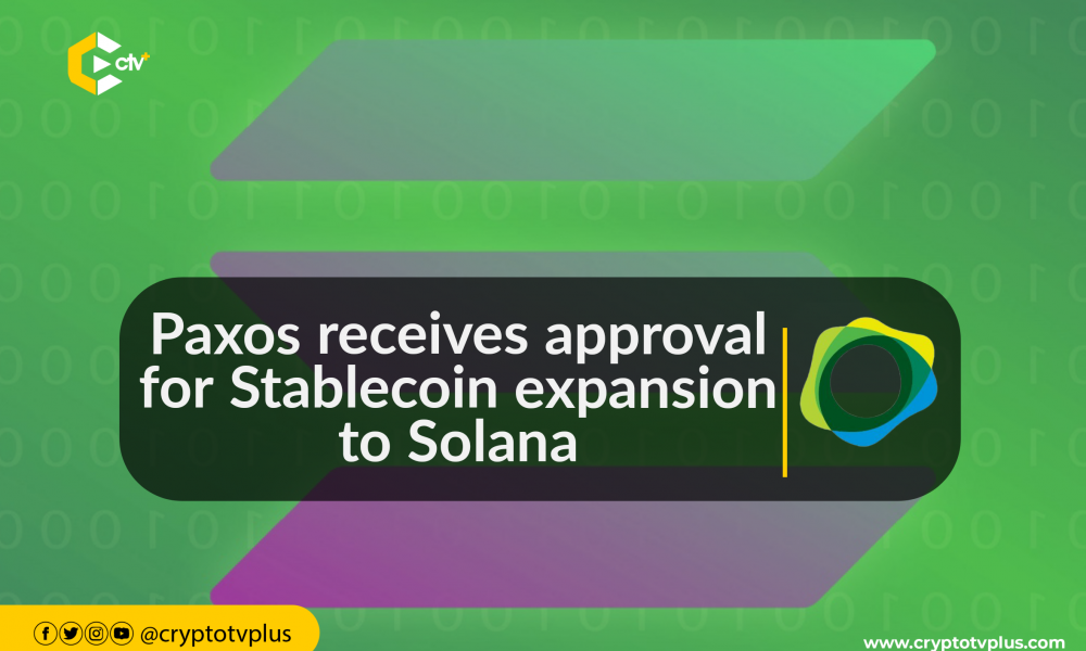 Paxos receives approval for Stablecoin expansion to Solana – CryptoTvplus - The Leading ...