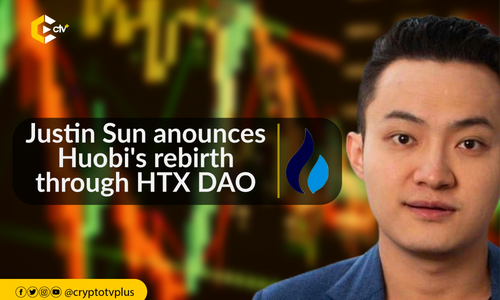 Justin Sun announces Huobi’s rebirth through HTX DAO – CryptoTvplus ...