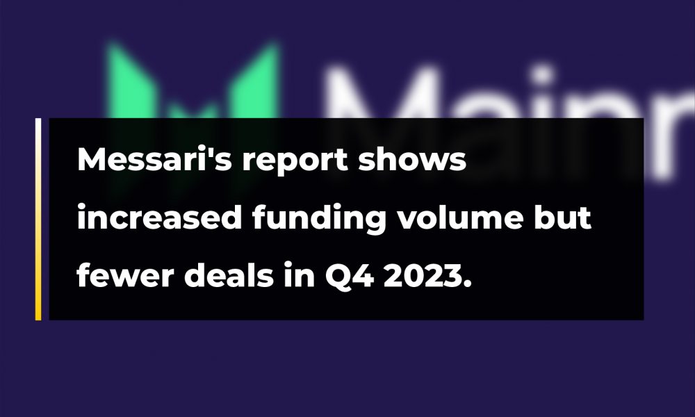 Messari’s report shows increased funding volume but fewer deals in Q4 ...