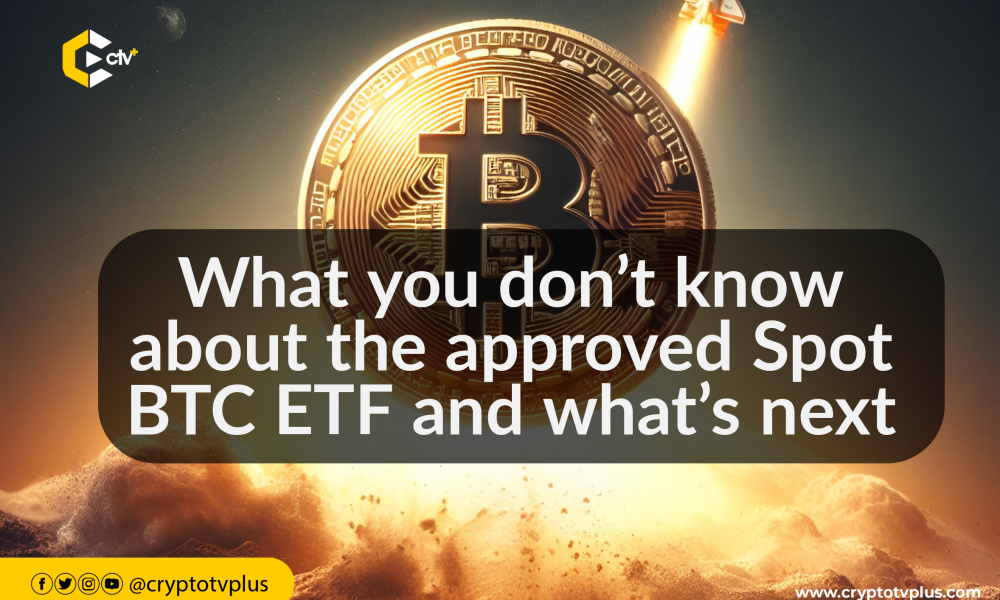 The real truth about the Spot BTC ETF & what’s next – CryptoTvplus ...