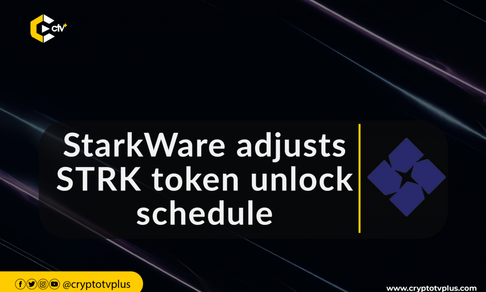 StarkWare adjusts STRK token unlock schedule – CryptoTvplus - The Leading Blockchain Media Firm