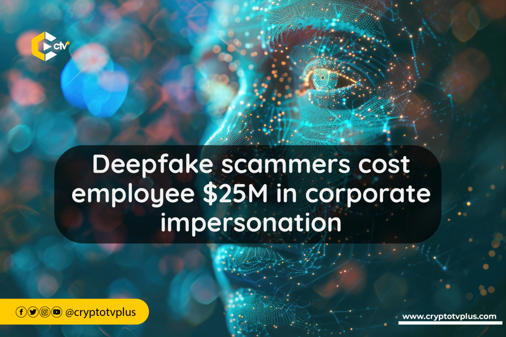 Deepfake scammers cost employee $25M in corporate impersonation | CryptoTvplus - The Leading ...