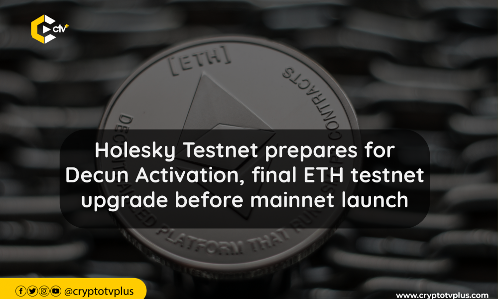 Holesky Testnet prepares for Decun Activation, final ETH testnet ...