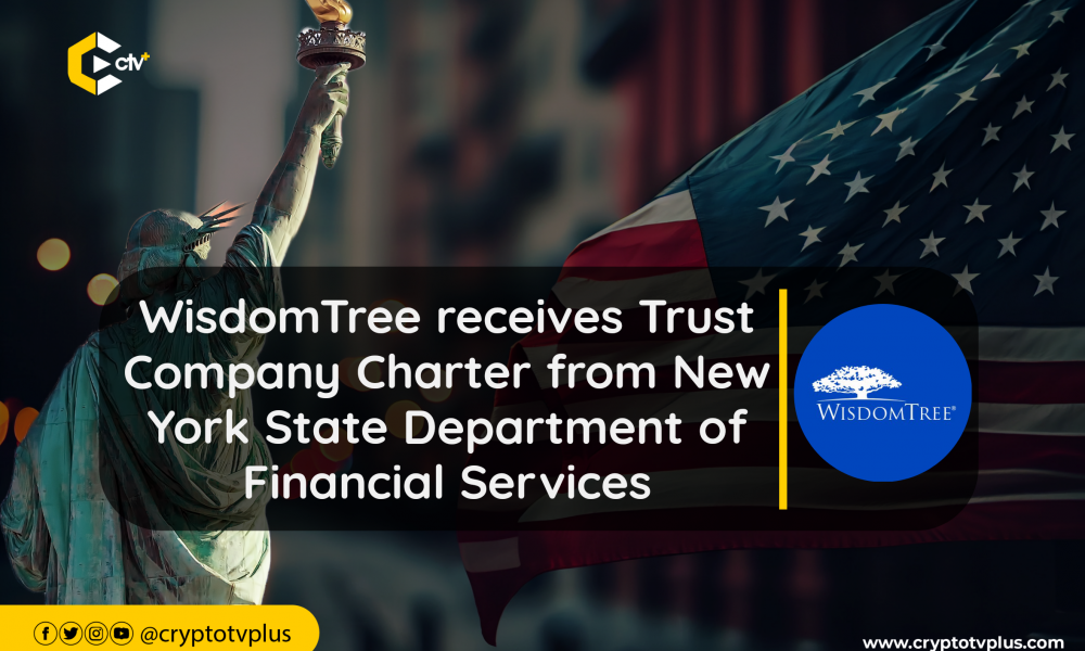 WisdomTree receives Trust Company Charter from New York State ...