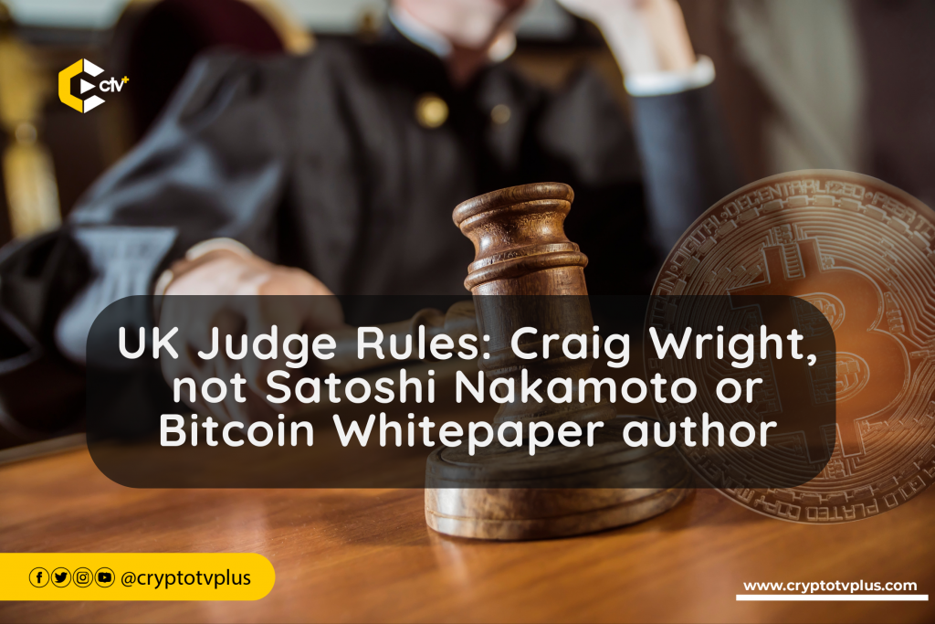 UK Judge Rules: Craig Wright, not Satoshi Nakamoto or Bitcoin Whitepaper author | CryptoTvplus ...