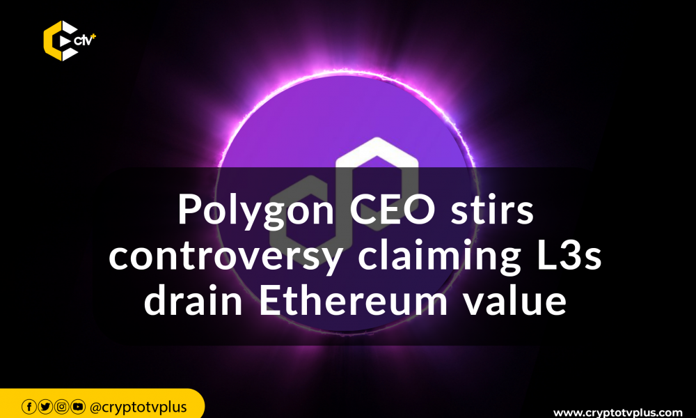 Polygon CEO stirs controversy claiming L3s drain Ethereum value – CryptoTvplus - The Leading ...