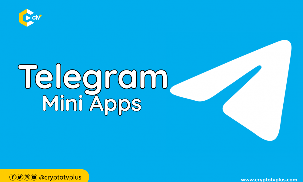 Telegram Mini Apps: What are they? – CryptoTvplus - The Leading Blockchain Media Firm
