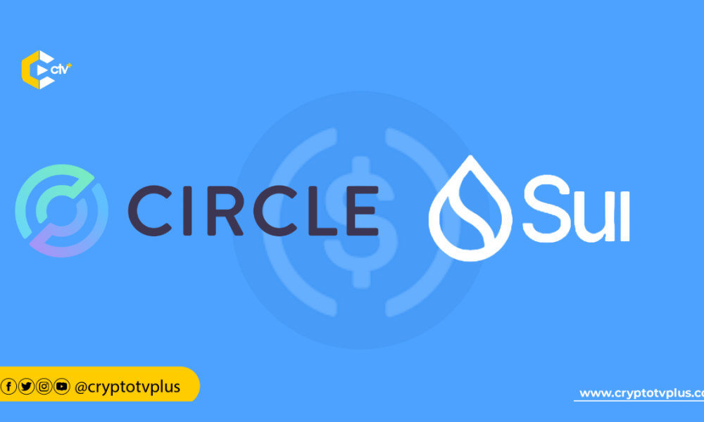 Circle to launch USDC on Sui Network – CryptoTvplus - The Leading Blockchain Media Firm